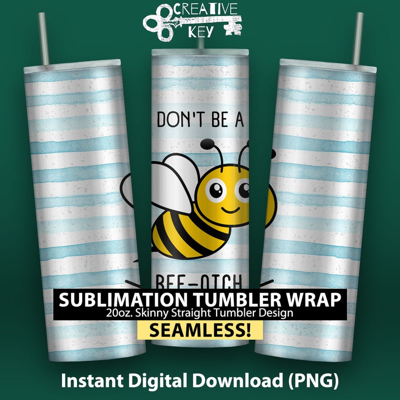 Bee-otch - 20oz Skinny Sublimation Tumbler Wrap Design - Etsy
