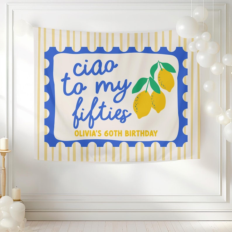 Italian Lemon 60th Birthday Party Banner Ciao to My Fifties Photo ...