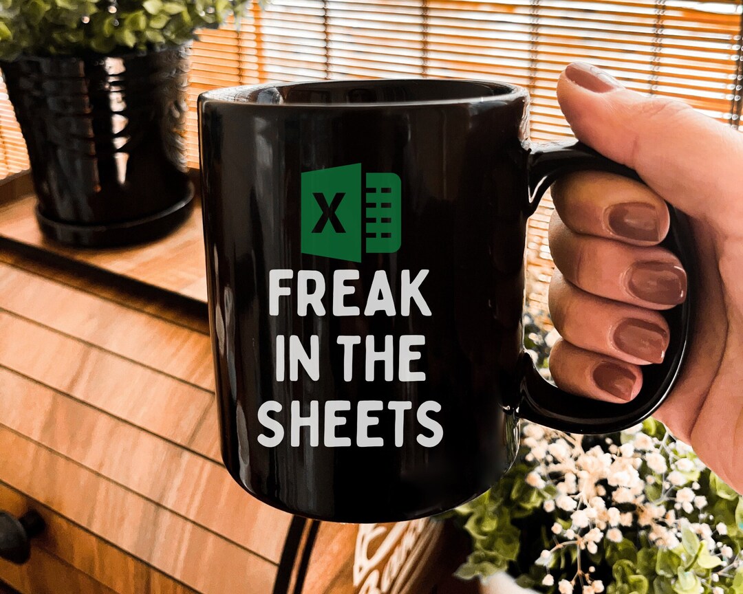 Freak in the Sheets Excel Spreadsheet Funny Coffee Mug Gift for ...