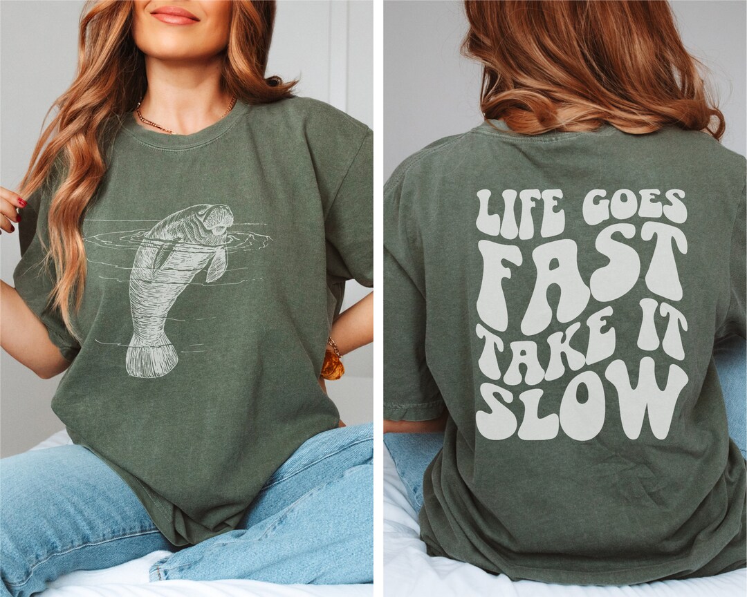 Life Goes Fast Take It Slow Manatee Comfort Colors Tshirt Cute Funny ...