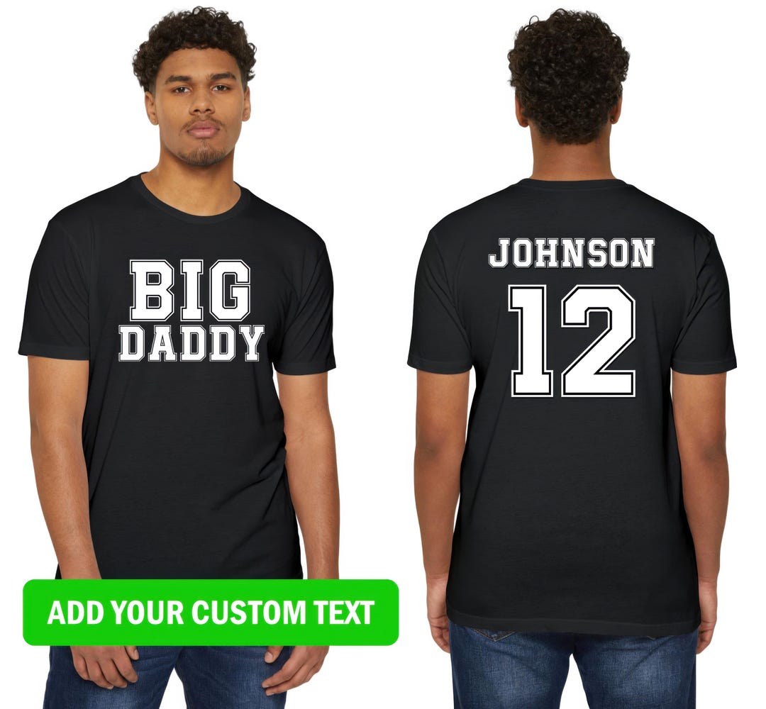 Big Daddy Customizable T-shirt – Personalized Back Text Available - Etsy