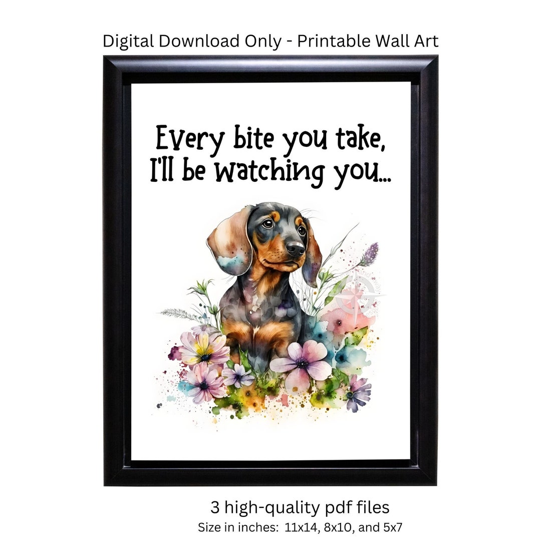 Every Bite You Take, Dachshund Puppy Wall Art, Dachshund Printable ...