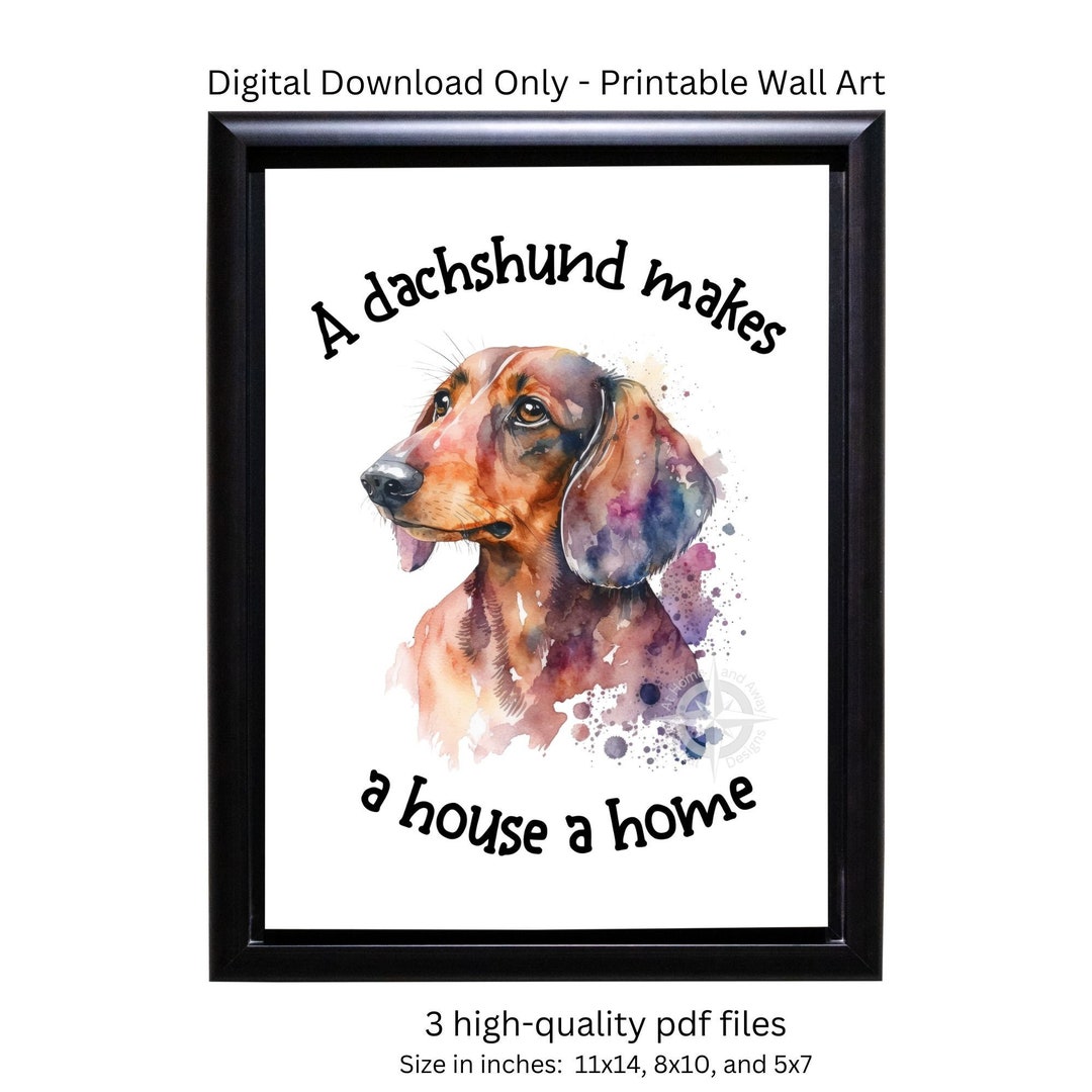 A Dachshund Makes a House a Home 3 Dachshund Art Dachshund - Etsy