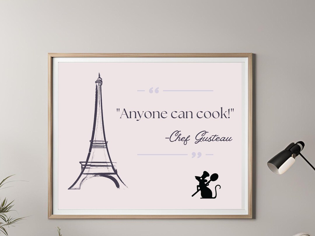 PRINTABLE Disney's Ratatouille Quote, Anyone Can Cook Sign, Gusteau ...