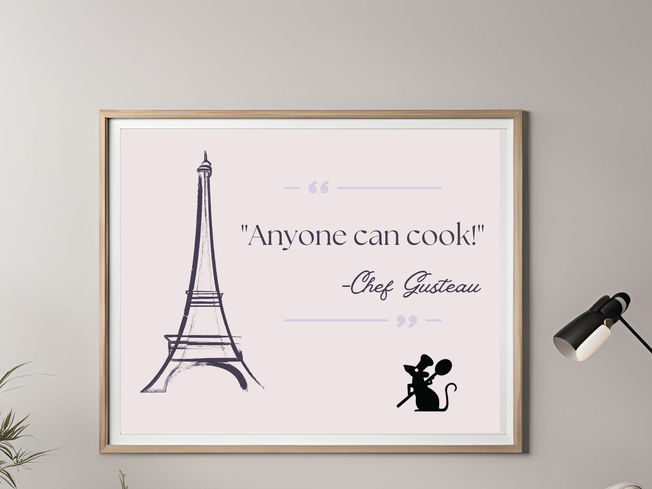 PRINTABLE Disney's Ratatouille Quote, Anyone Can Cook Sign, Gusteau ...