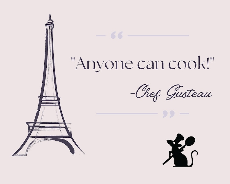 PRINTABLE Disney's Ratatouille Quote, Anyone Can Cook Sign, Gusteau ...
