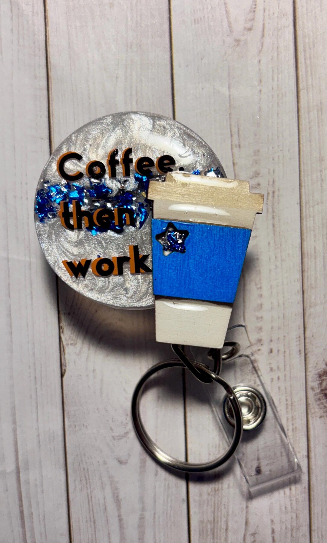 Coffee, Then Work. Coffee Then Talk. 3D, Hand Crafted Badge Reels, One ...