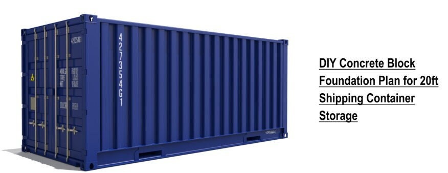 DIY Concrete Block Foundation Plan for 20ft Shipping Container Storage ...