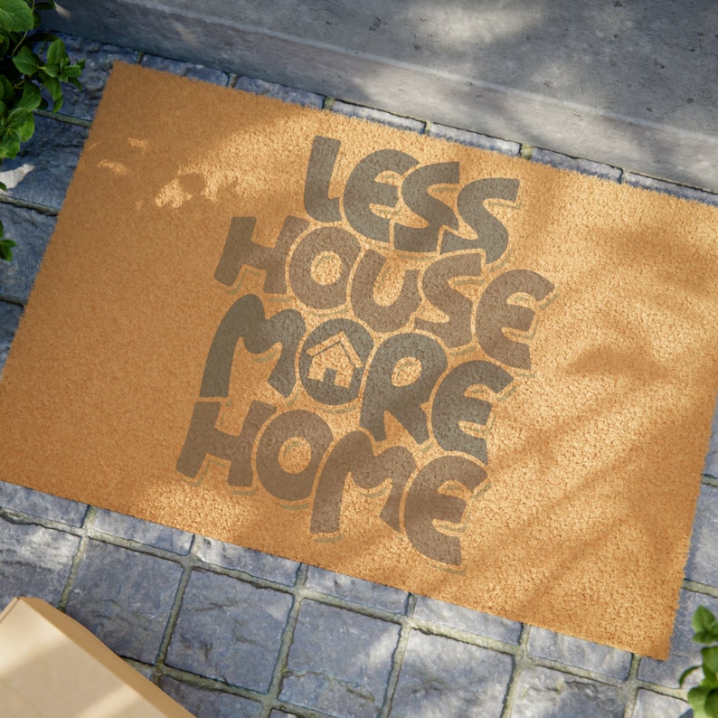 Custom "less House More Home" Doormat | Grade A Coir Coconut Fiber | 24 ...