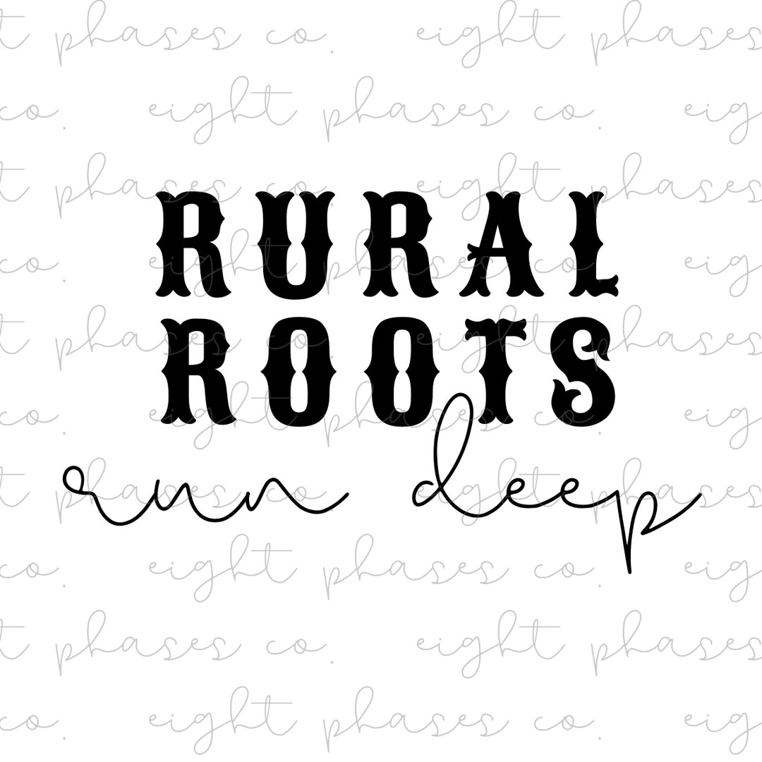Rural Roots Run Deep PNG/SVG Rural Life Blue Collar Countryside Western ...