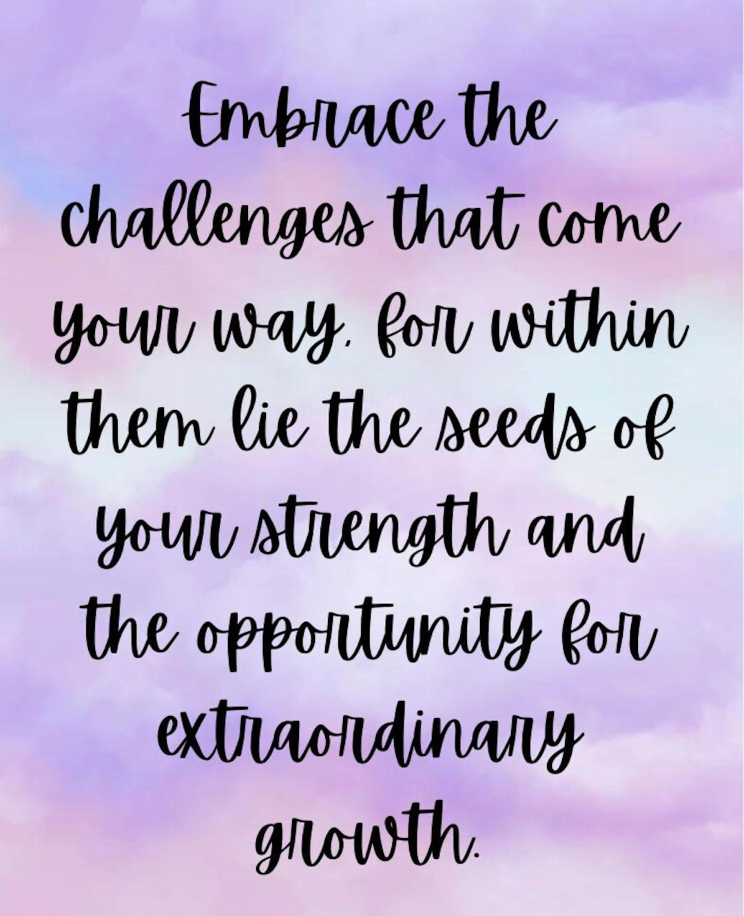 Inspirational Quote Poster: Embrace Challenges, Find Strength, and ...