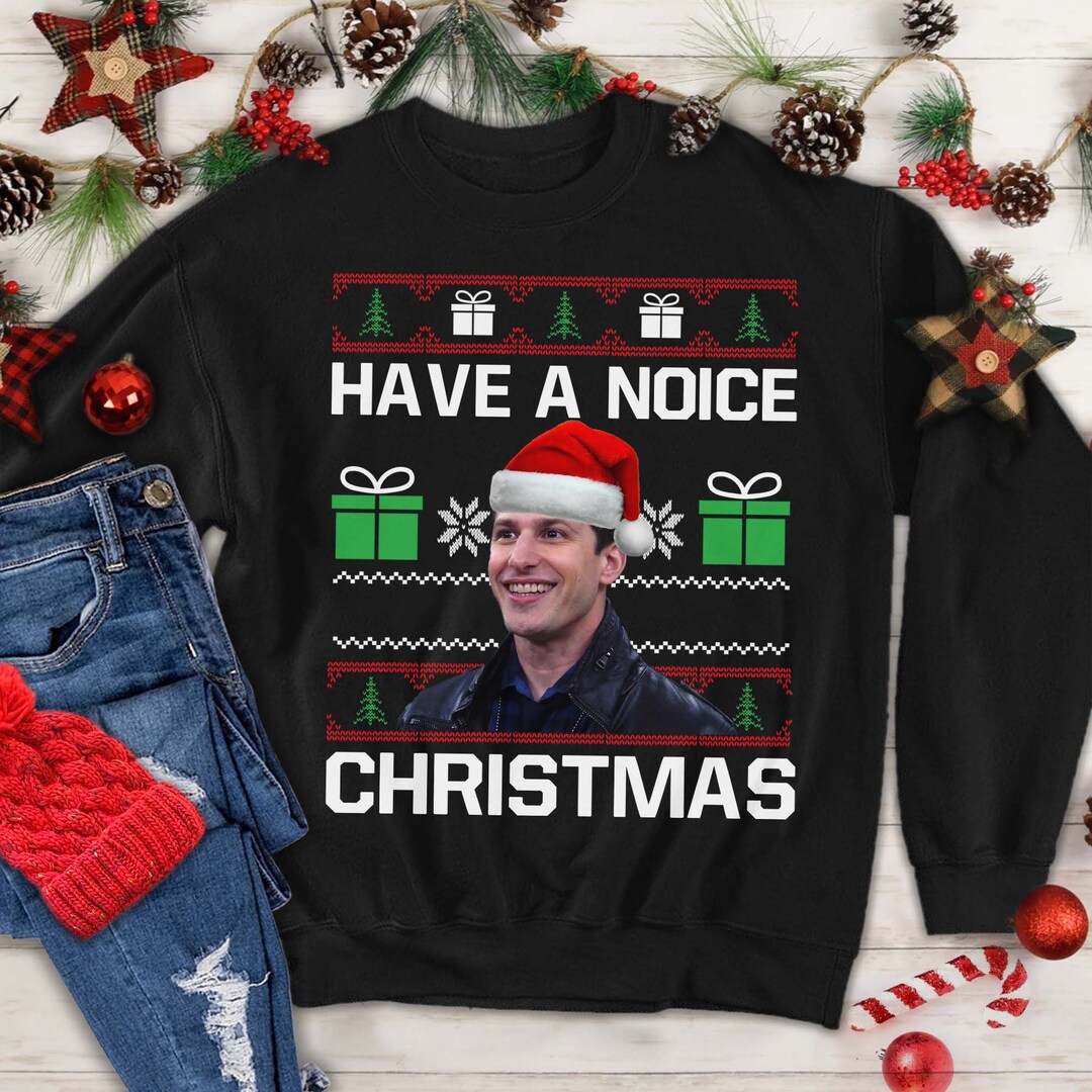 Have A Noice Christmas Movie Quotes T-shirt Jake Peralta Ugly - Etsy