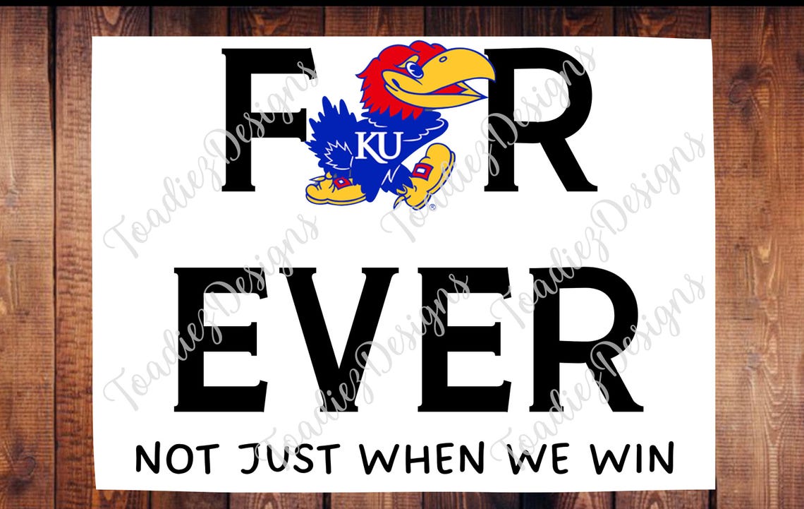 For Ever Jayhawk Design Best for Sublimation University of Kansas, KU ...