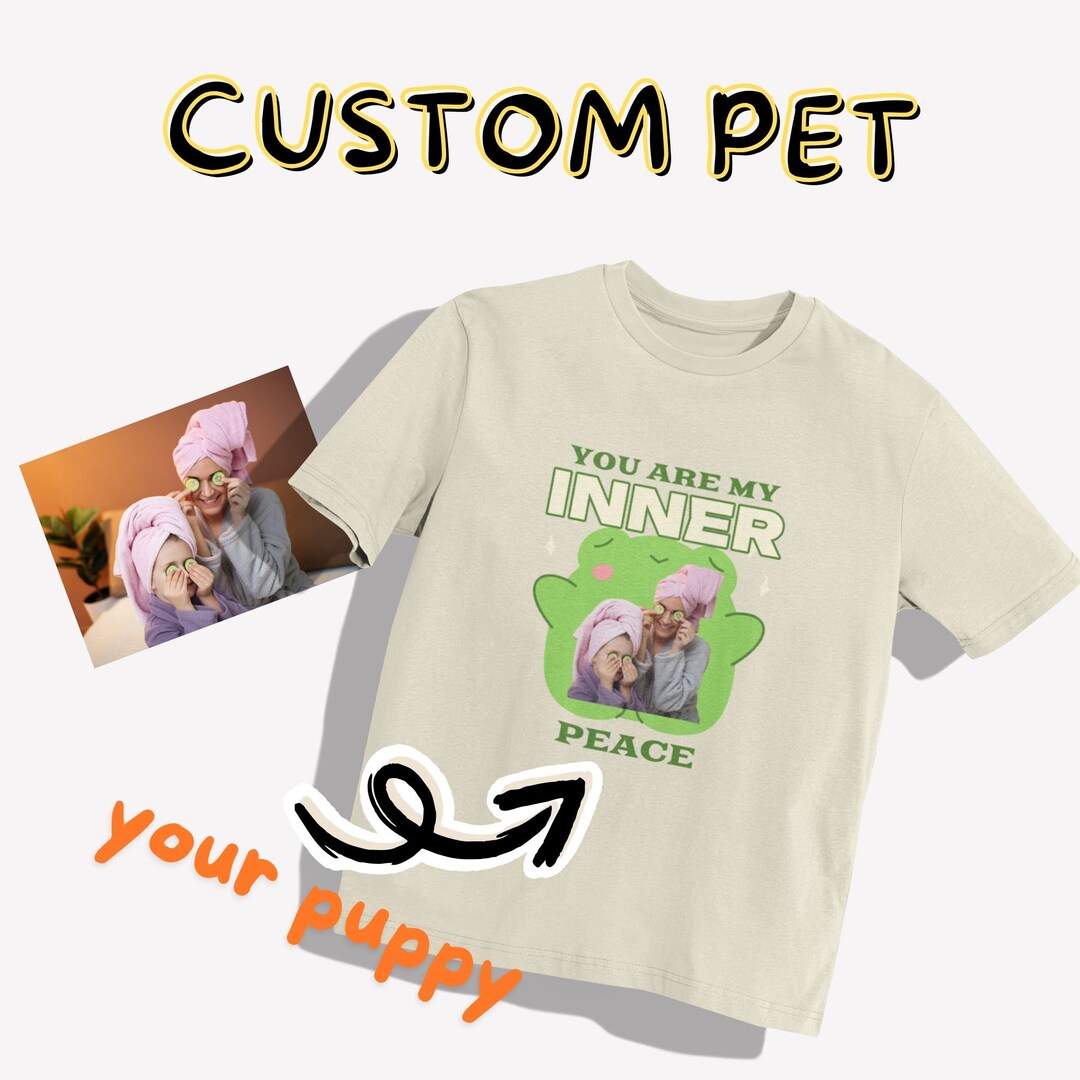 Custom Pet Tee Find Your Inner Peace Text and Custom Pet Picture Change ...