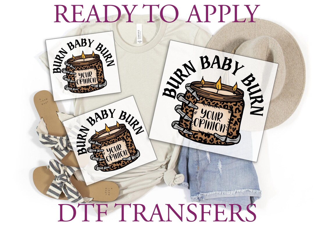Burn Baby Burn DTF Decal Transfer - Ready to Press - Transfers for ...