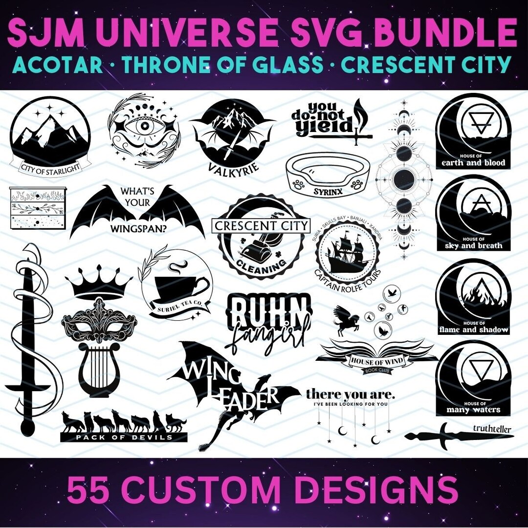 SJM Universe and ACOTAR Svg Bundle ACOTAR, Throne of Glass, Crescent ...