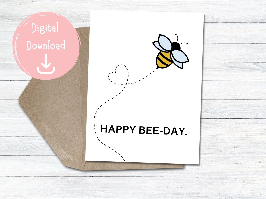 Happy Bee-day Printable Birthday Card, Printable Greeting Card, Funny ...