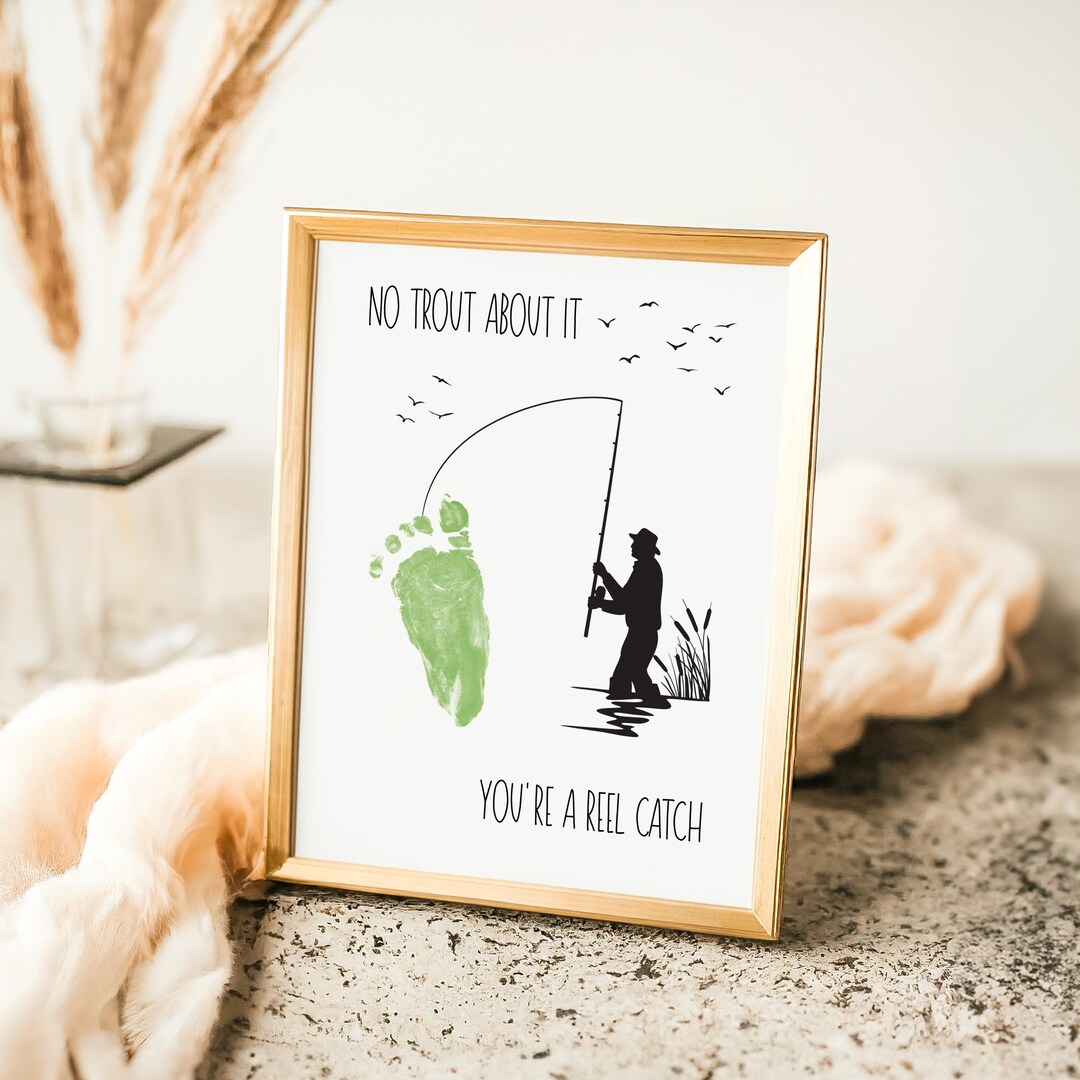 Fishing Fathers Day Footprint Art, You're A Reel Catch Fisherman ...