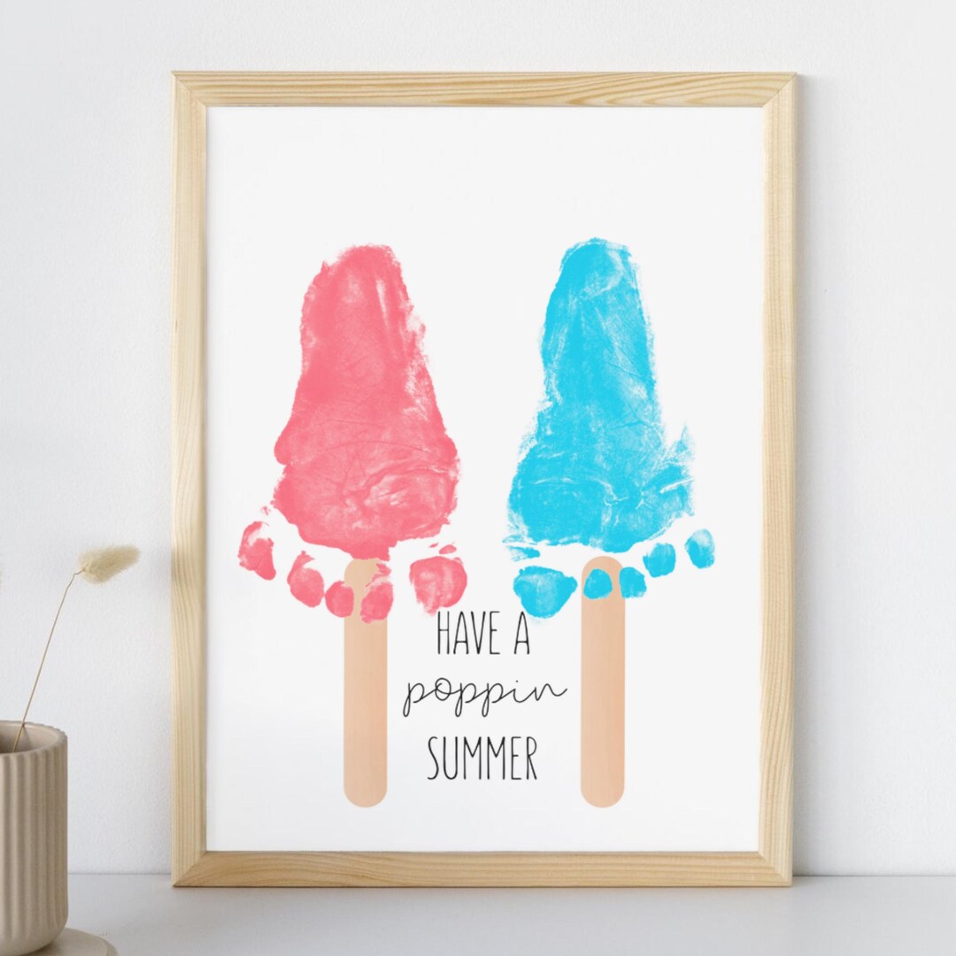 Have A Poppin Summer Footprint Art, Popsicle Handprint Craft, Summer ...