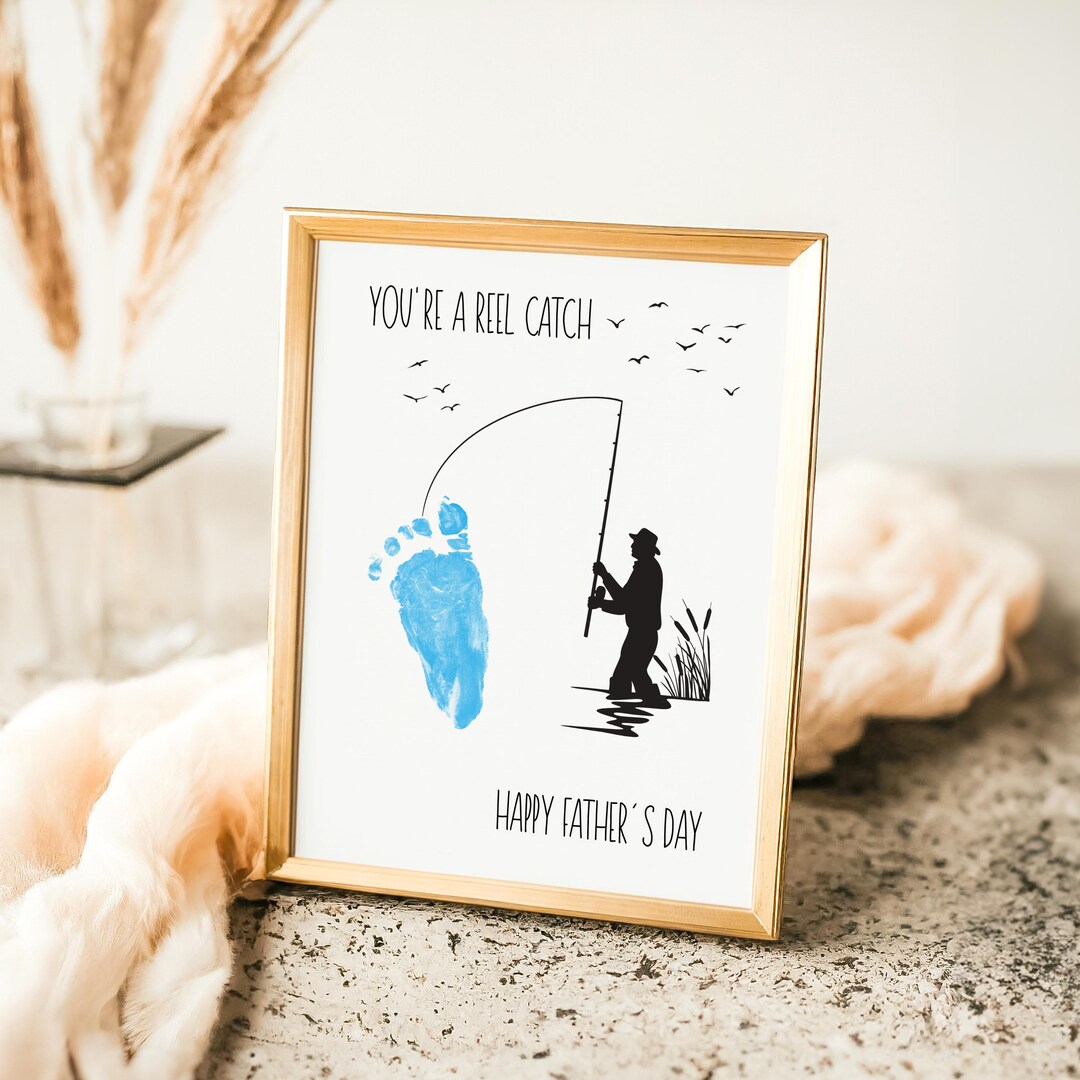 Fishing Fathers Day Footprint Art, You're A Reel Catch Fisherman ...