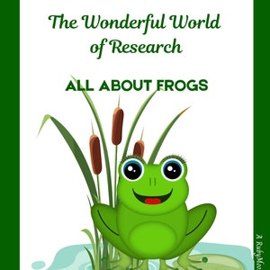 The Wonderful World of Research: Frog Edition, All About Frogs. Forest ...