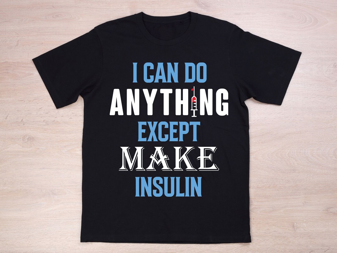 I Can Do Anything Except Make Insulin Svg Png Pdf, Diabetic Svg, T1d ...