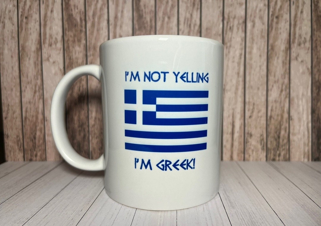 I’m Not Yelling I’m Greek, Funny Greek Gift, Greek Gifts, Greek Mug ...