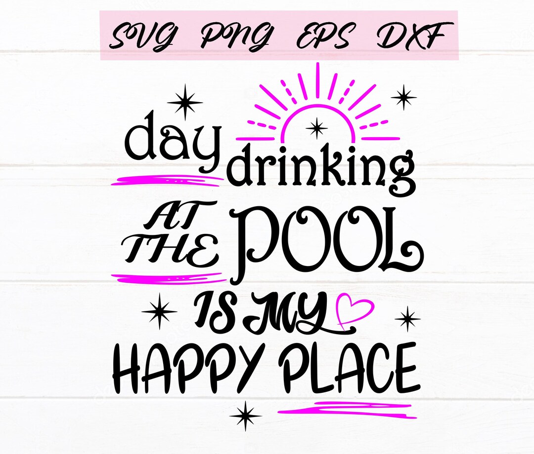Day Drinking at the Pool Svg, Summer Svg, Pool Svg, Drinking, Vacation ...