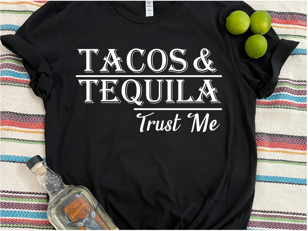 Tacos and Tequila Trust Me Digital Design Svg, Png,eps, Dxf for ...
