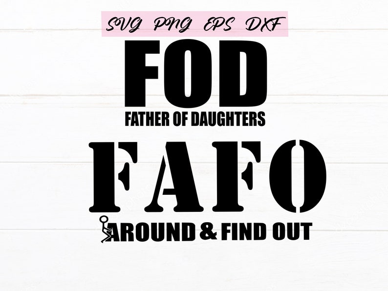 Father of Daughters FAFO Digital Design for Printing, Cricut and ...