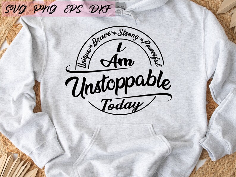 I Am Unstoppable Svg Inspirational Svg Motivational Svg - Etsy