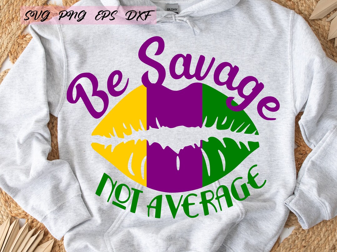 Be Savage Not Average Digital Design. Comes in 4 Formats - Etsy
