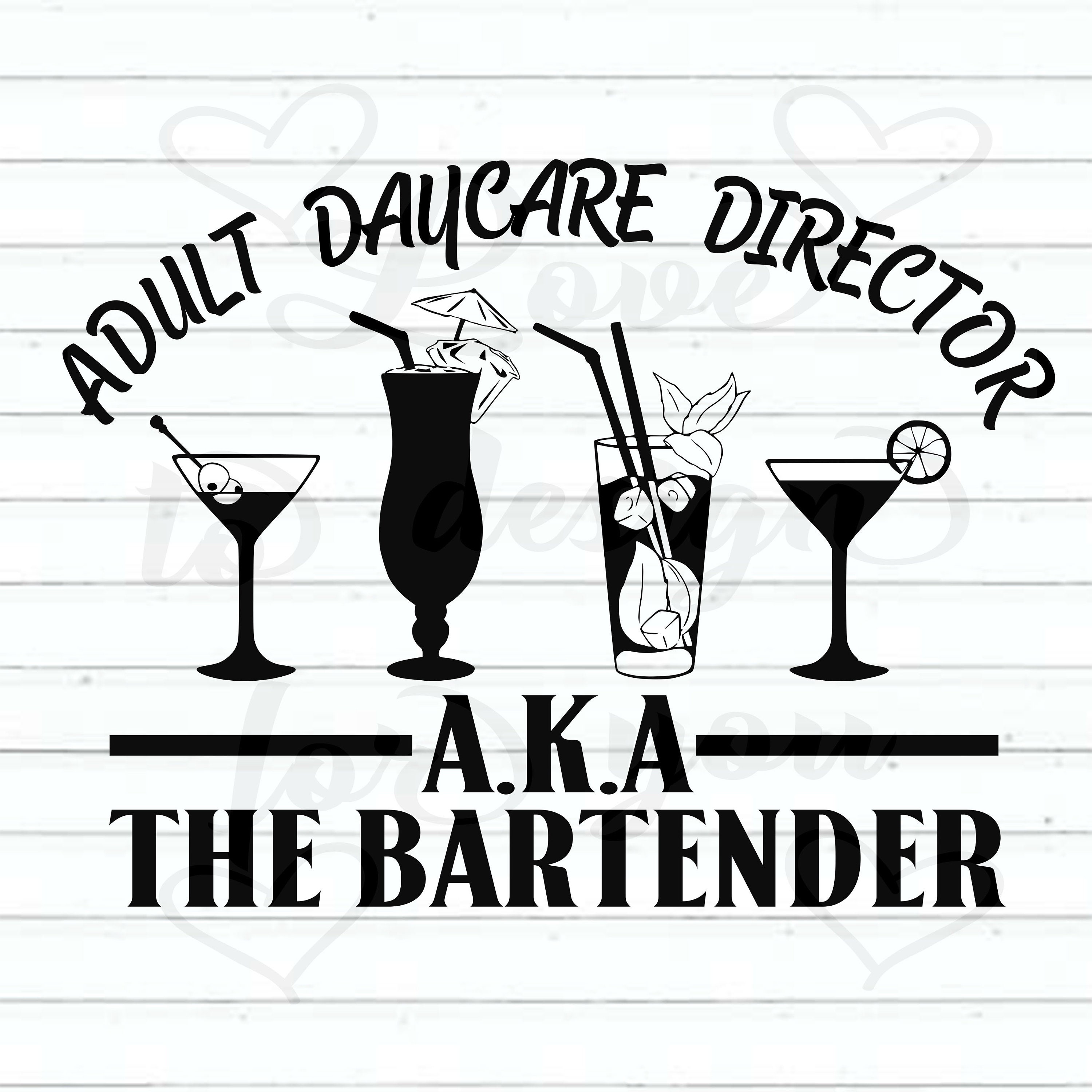 Adult Daycare Director AKA Bartender Digital Design Svg, Png, Eps, Dxf ...