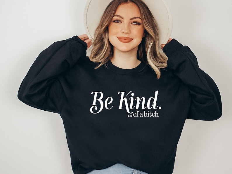Be Kind of A Bitch SVG PNG Instant Download Cursive Font Sarcasm Funny Shirt Be Kind of a Bitch ...
