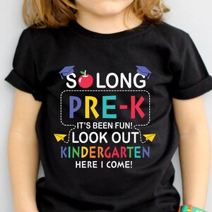 So Long Pre-k It's Been Fun Look Out Kindergarten Grade Here I Come ...