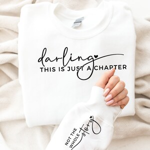 Darling This is Just a Chapter Not the Whole Story Sweatshirt ...