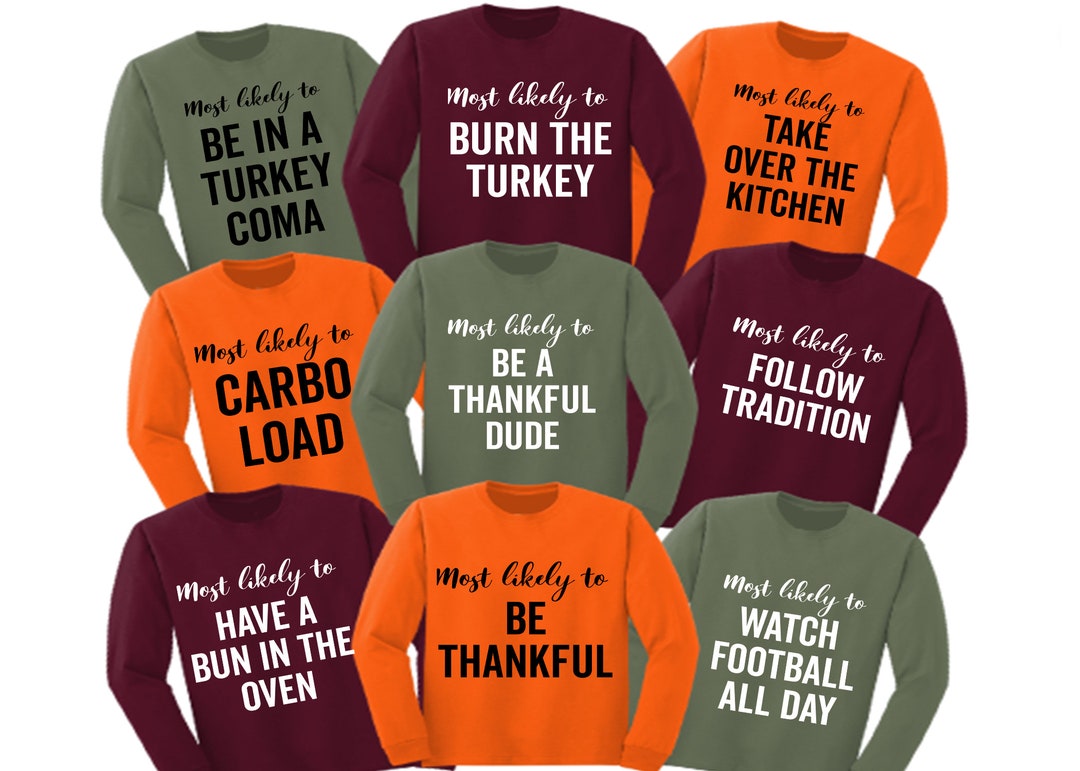 Family Thanksgiving Shirts,long Sleeve,most Likely to Thanksgiving ...