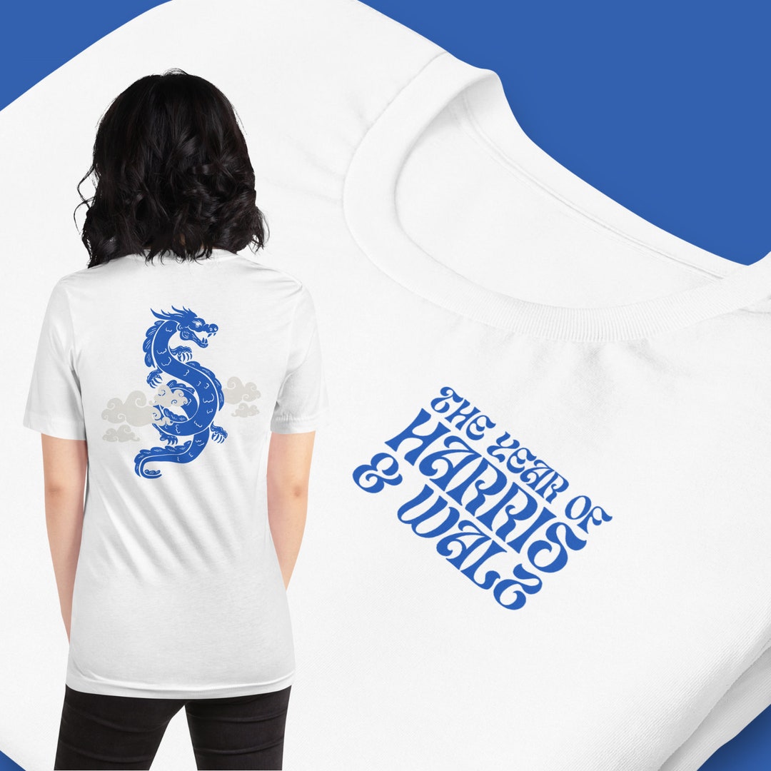 The Year of Kamala Harris & Tim Walz, Year of the Dragon Unisex T-shirt ...