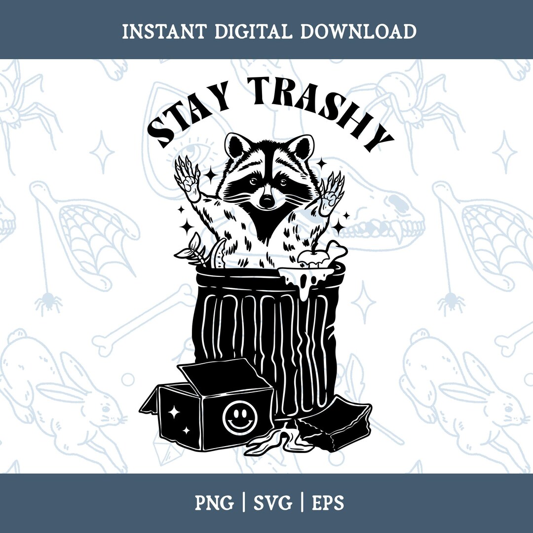 Stay Trashy Svg, Funny Stay Trashy Raccoons Svg, Raccoon Squad Trash ...