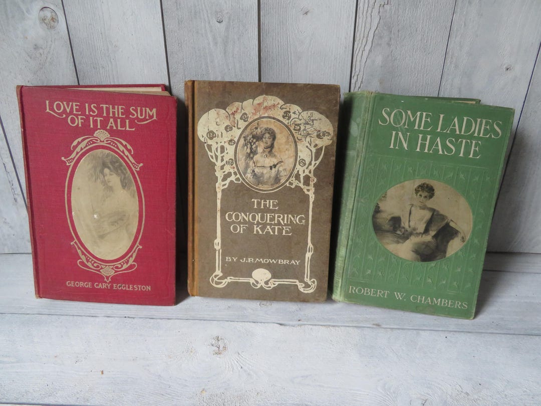 3 Vintage Novels - 1900s, Love is the Sum of It All, Conquering of Kate ...