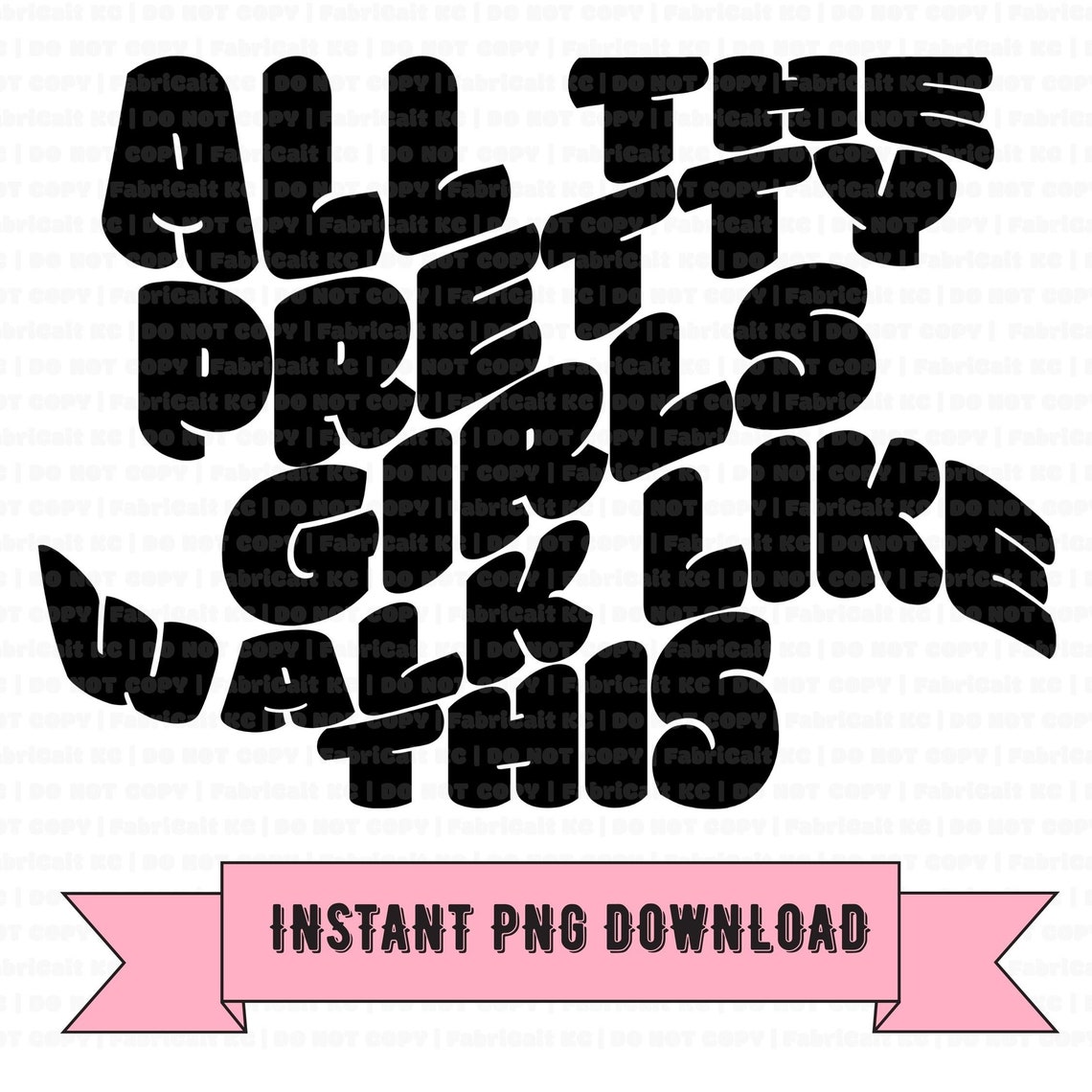 All The Pretty Girls Walk Like This Retro Wavy Png Etsy
