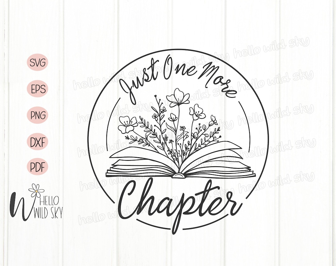 Just One More Chapter Svg, Book SVG Design, Book With Flowers Svg, Book ...