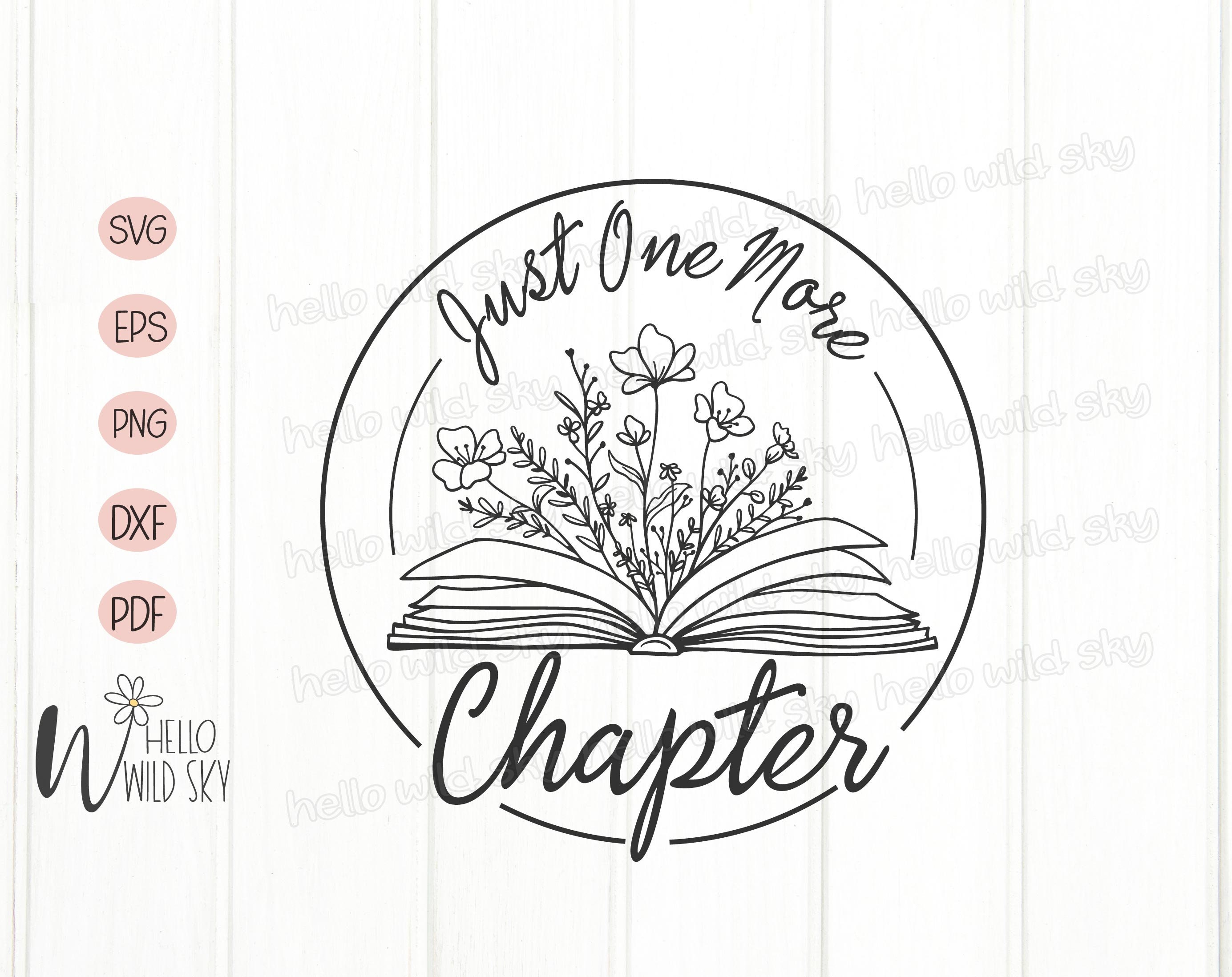 Just One More Chapter Svg, Book SVG Design, Book With Flowers Svg, Book ...