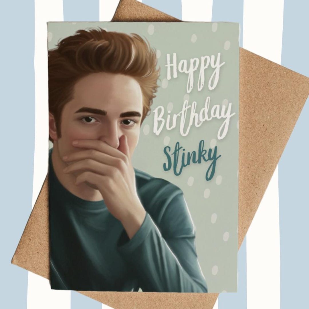 Twilight Birthday Card - Happy Birthday Stinky - Edward Cullen - Film ...