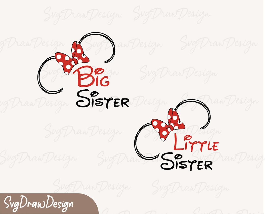 Big Sister Svg, Little Sister Svg Big Sis Minnie Vacation Mouse Ears SVG PNG Shirt Cut Files for ...
