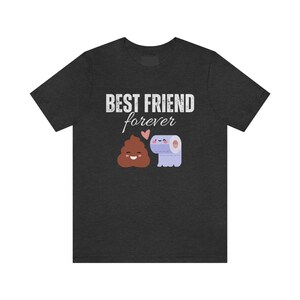 Best Friend Shirt Besties Tee Funny BFF Poop and Toilet Paper Shirt ...