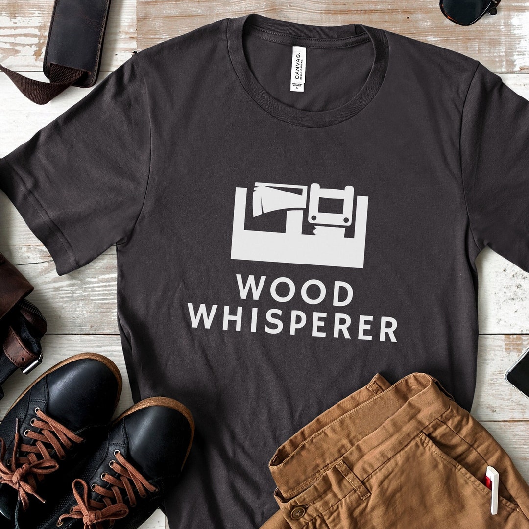 Wood Whisperer Tee Carpenter Shirt Carpenter Gift Woodworking - Etsy