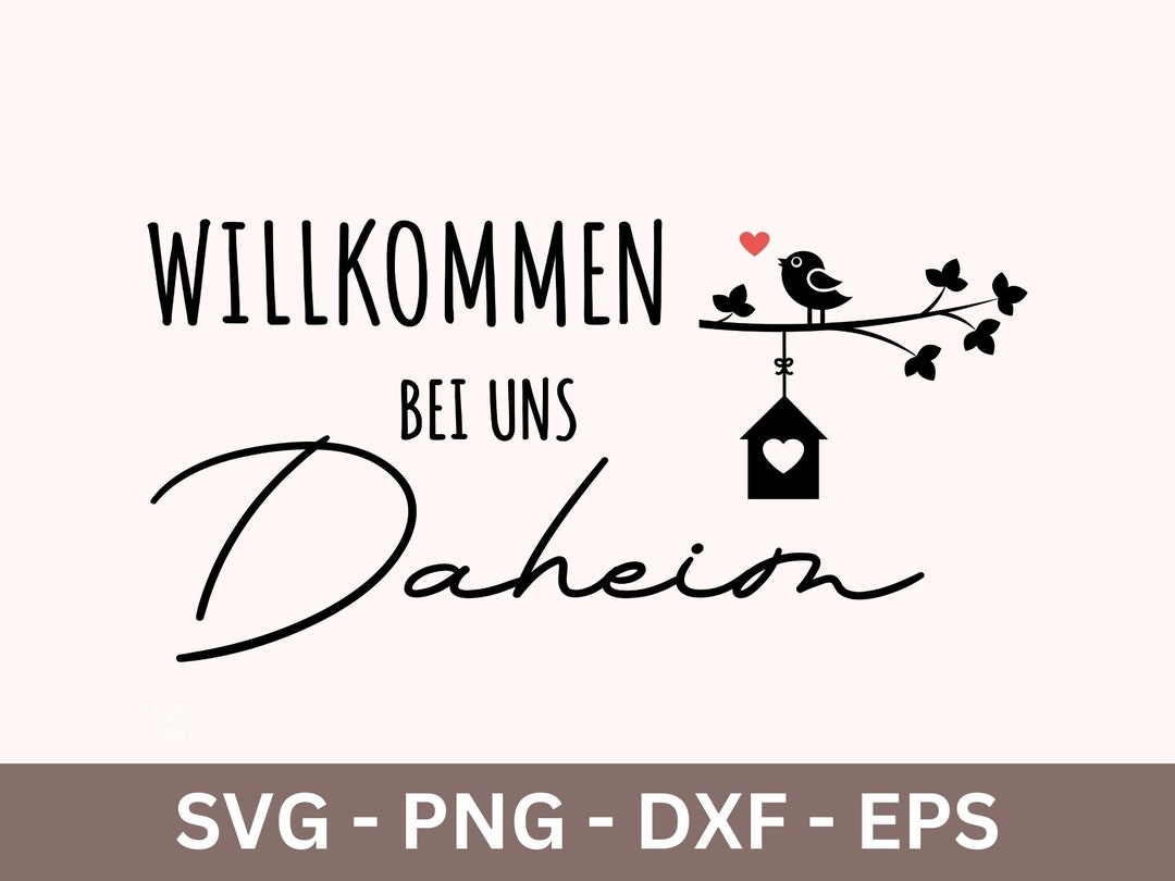 Willkommen Bei Uns Daheim Plotter Datei, German Welcome Home SVG, Family , Plotterdatei, Cricut ...