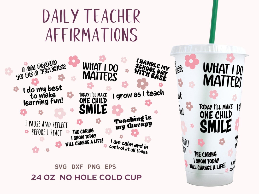 Teacher Daily Affirmations 24oz Cold Cup SVG, Teacher Coffee Cup Wrap ...