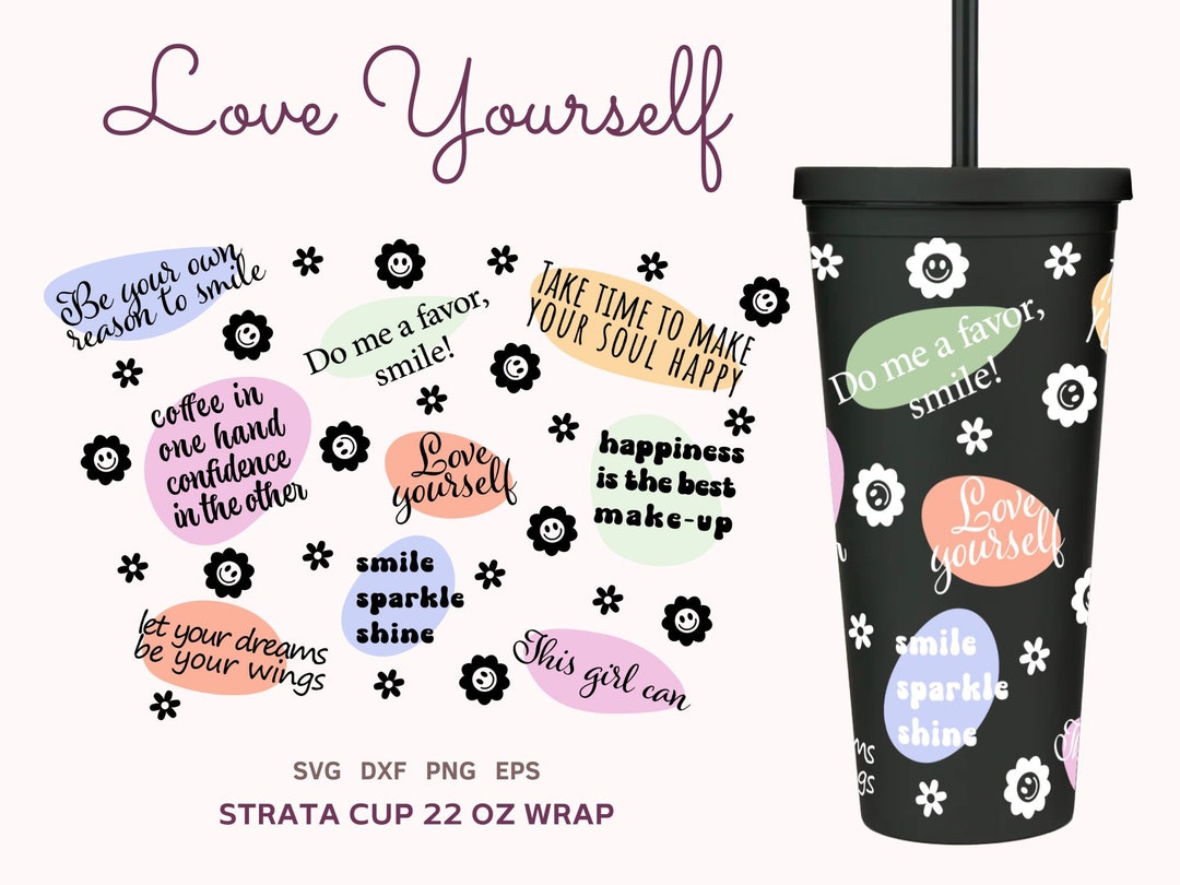 Inspirational Quote SVG Strata Cup 22oz Wrap, Strata Cup Self Love Svg ...